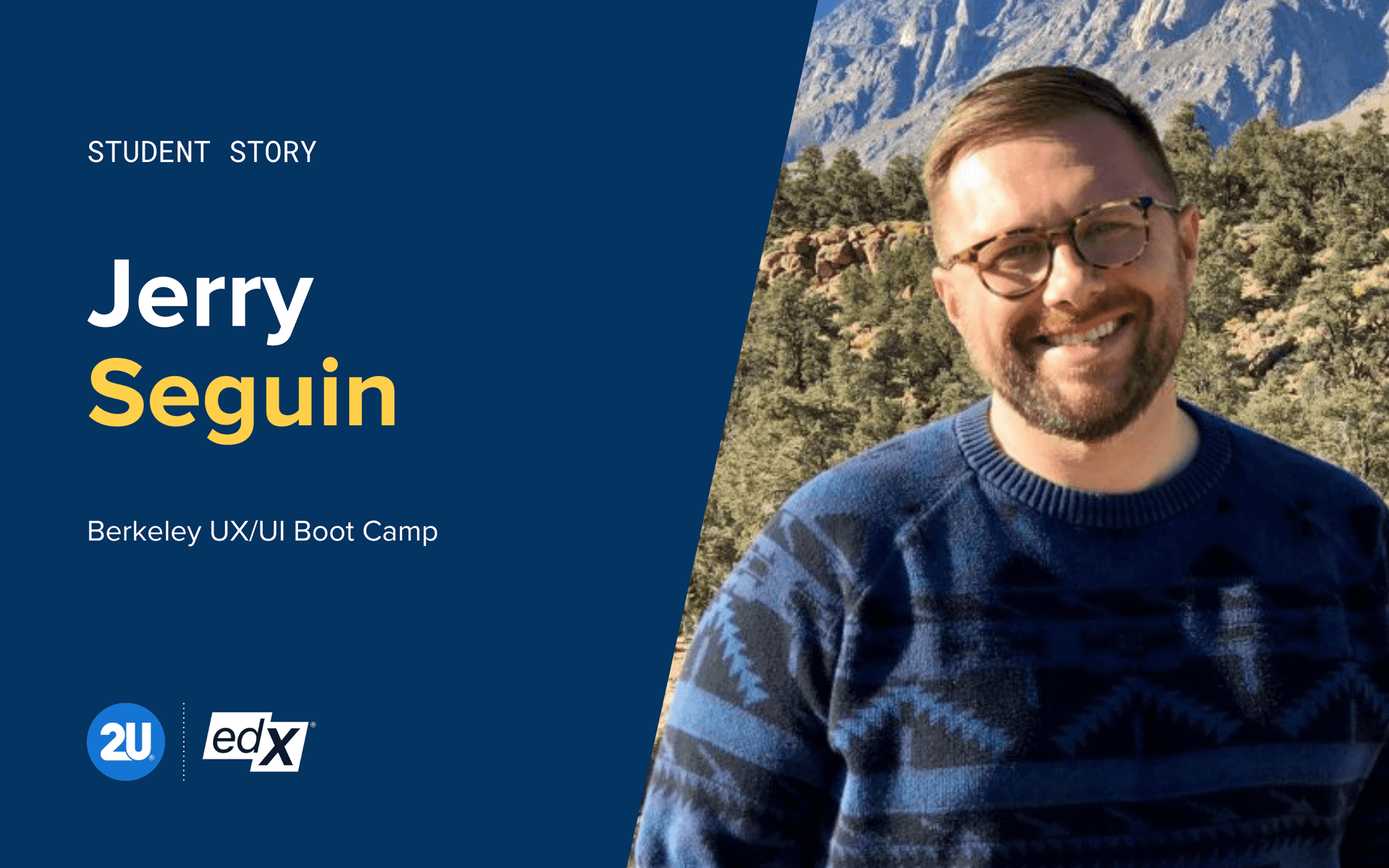 Jerry Seguin | Berkeley UX/UI Boot Camp | 2U, Inc. | 2U