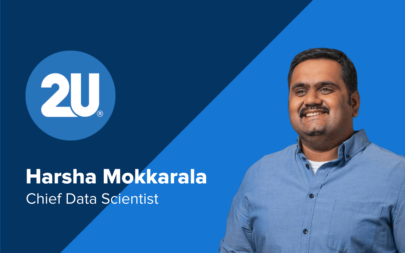 Harsha Mokkarala | Chief Data Scientist | 2U Leadership | 2U, Inc. | 2U